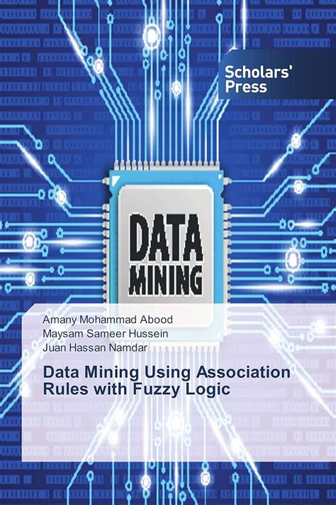 Data Mining Using Association Rules With Fuzzy Logic 9786202308700