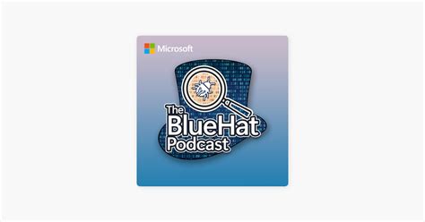 ‎the Bluehat Podcast Craig Nelson On Simulating Attacks With Microsoft