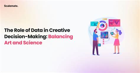 🔴 The Role Of Data In Creative Decision Making Balancing Art And Science In The Ever Evolving