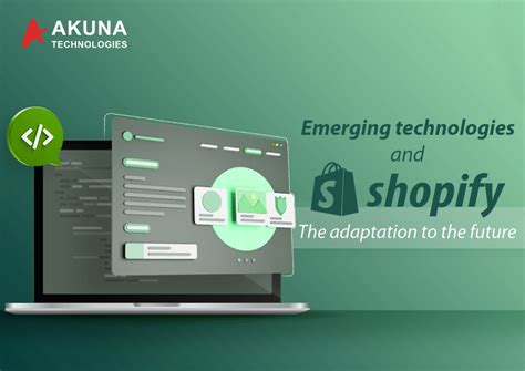 Emerging Technologies And Shopify The Adaptation To The Future