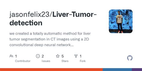 Github Jasonfelix23liver Tumor Detection We Created A Totally Automatic Method For Liver
