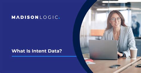 What Is Intent Data Madison Logic