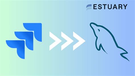 How To Connect Jira To MySQL Easy Integration Guide Estuary