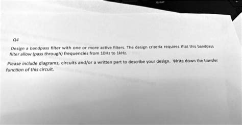 SOLVED Q Design A Bandpass Filter With One Or More Active Filters The Design Criteria Requires