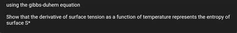 Solved Using The Gibbs Duhem Equation Show That The