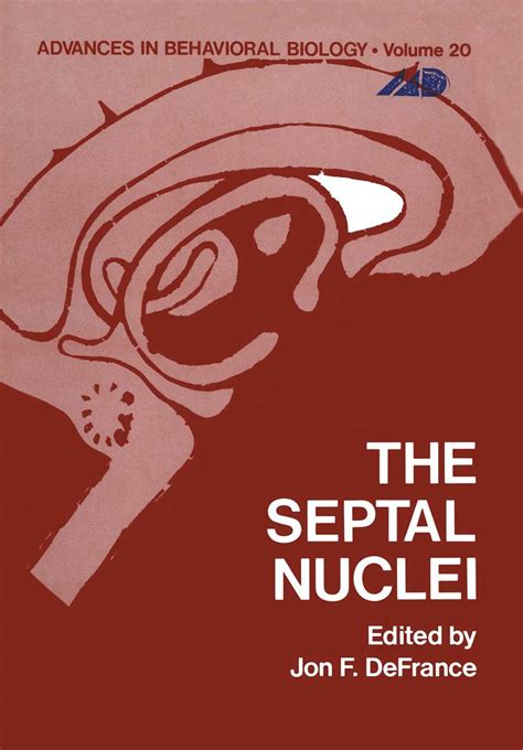 The Septal Nuclei Advances In Behavioral Biology 9780306379208 Defrance Jon Books