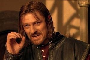 Create Meme Meme Lord Of The Rings Boromir Sean Bean Boromir Meme