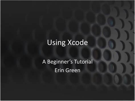 Ppt Using Xcode Powerpoint Presentation Free Download Id3937928