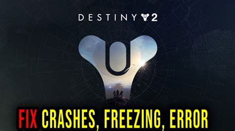 Destiny 2 Crashes Freezing Error Codes And Launching Problems Fix It Games Manuals