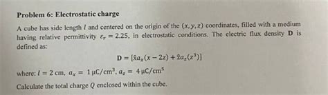 Solved Problem 6 Electrostatic Charge A Cube Has Side