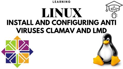 Learning Linux Centos From Scratch Install And Configuring Anti Viruses Clamav And Lmd Youtube