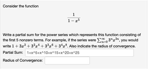 Solved Consider The Function 1−x51 Write A Partial Sum For