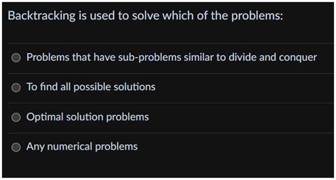 Solved Backtracking Is Used To Solve Which Of The