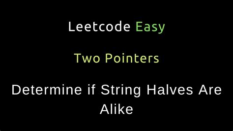 Determine If String Halves Are Alike Two Pointers Python Youtube
