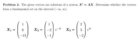 Solved Problem The Given Vectors Are Solutions Of A Chegg