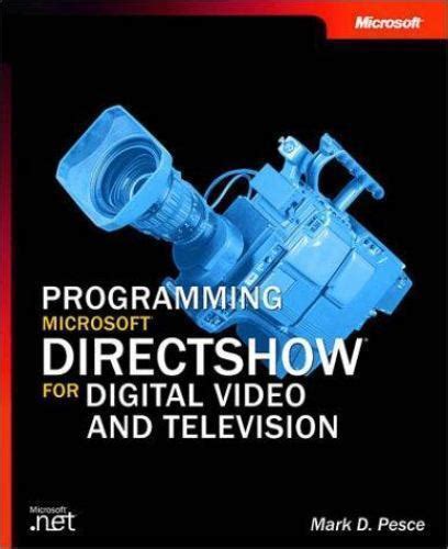 Developer Reference Ser Programming Microsoft Directshow For Digital