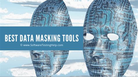 10 Best Data Masking Tools And Software In 2020