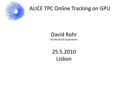 Ppt Alice Tpc Online Tracking On Gpu Powerpoint Presentation Free