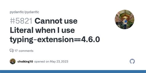 Cannot Use Literal When I Use Typing Extension460 · Issue 5821 · Pydanticpydantic · Github