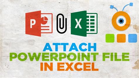 How To Attach A Powerpoint File In Excel Youtube
