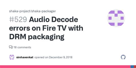 Audio Decode Errors On Fire Tv With Drm Packaging · Issue 529 · Shaka