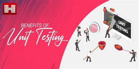 Benefits Of Unit Testing Hashe Computer Solutions Pvt Ltd