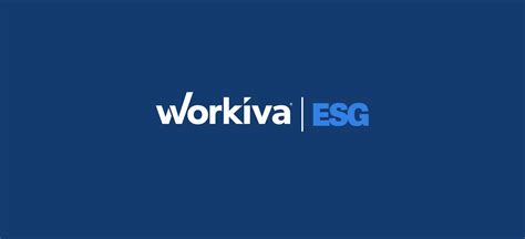 Workiva For Better Esg Reporting And A Better World Workiva