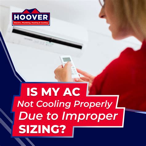 Is My Ac Not Cooling Properly Due To Improper Sizing Hoover