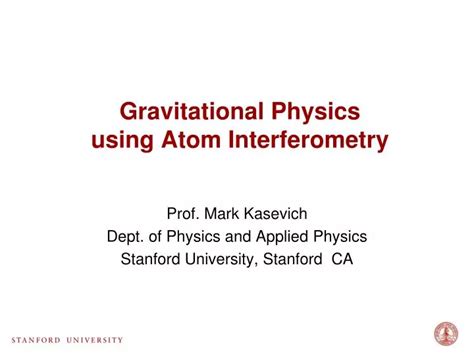 Ppt Gravitational Physics Using Atom Interferometry Powerpoint