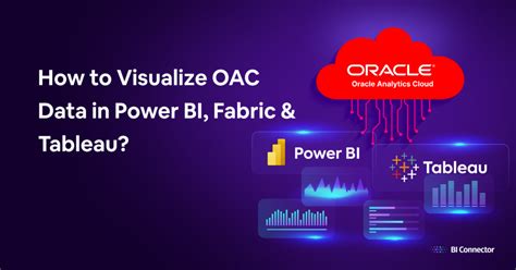 How To Visualize Oracle Analytics Cloud Data In Power Bi Tableau