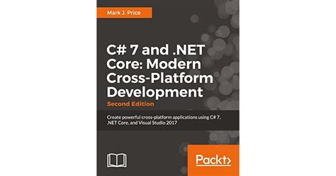 C 7 And Net Core Modern Cross Platform Development Create Powerful Cross Platform
