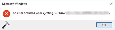 FIX An Error Occurred While Ejecting CD DVD Drive In Windows