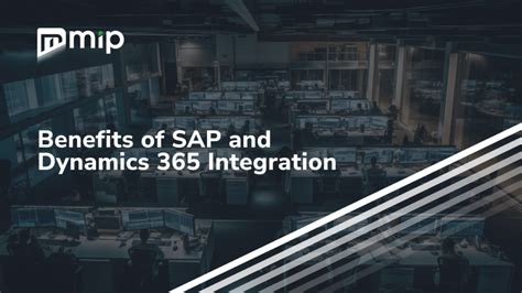 Benefits Of Sap And Dynamics 365 Integration Mip Ipaas
