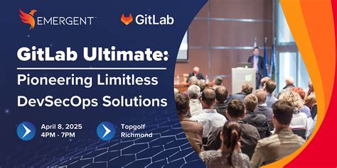 Gitlab Ultimate Pioneering Limitless Devsecops Solutions Topgolf Richmond 8 April 2025
