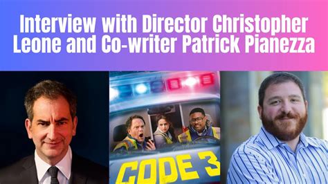 Code 3 Interview Christopher Leone And Patrick Pianezza Discuss Making