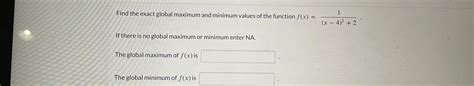 Solved Find The Exact Global Maximum And Minimum Values Of