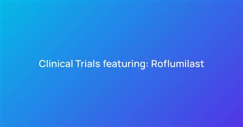 Roflumilast Everything You Need To Know Power