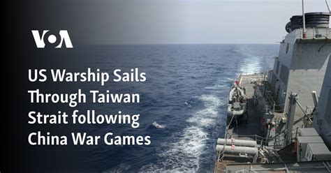 Us Warship Sails Through Taiwan Strait Following China War Games
