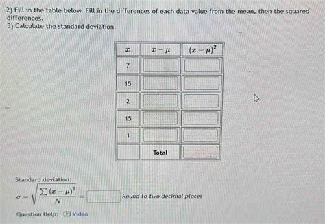 Solved Fill In The Table Below Fill In The Differences Of Each Data Value From The Mean Then