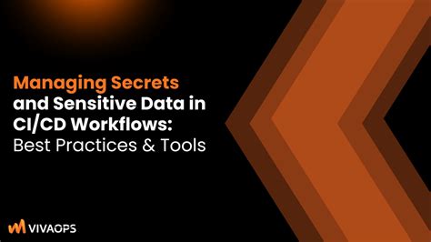 Managing Secrets And Sensitive Data In Cicd Workflows Best Practices