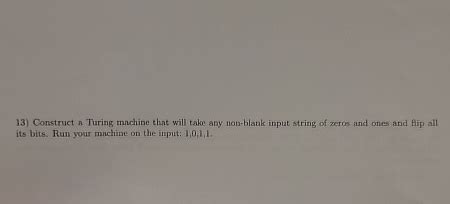 Solved Construct A Turing Machine That Will Take Any Chegg