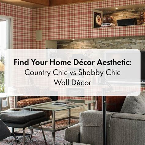 Country Chic Vs Shabby Chic Wall Décor Fancy Walls Blog