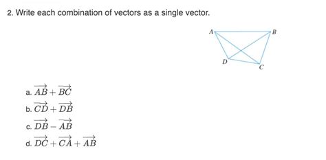 Solved 2 Write Each Combination Of Vectors As A Single Chegg Com