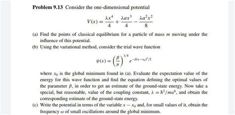 solved problem 9 13 consider the one dimensional potential