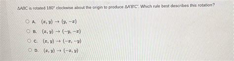 Solved Abc Is Rotated 180° Clockwise About The Origin To Produce Abc