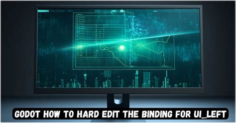Final Guide Godot How To Hard Edit The Binding For UI Left