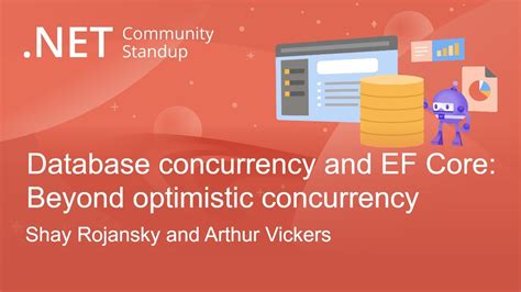 Net Data Community Standup Database Concurrency And Ef Core Beyond Optimistic Concurrency
