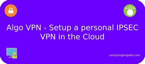algo vpn setup a personal ipsec vpn in the cloud computingforgeeks