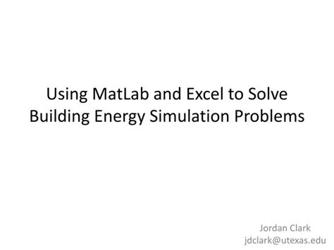 PPT Using MatLab And Excel To Solve Building Energy Simulation Problems PowerPoint