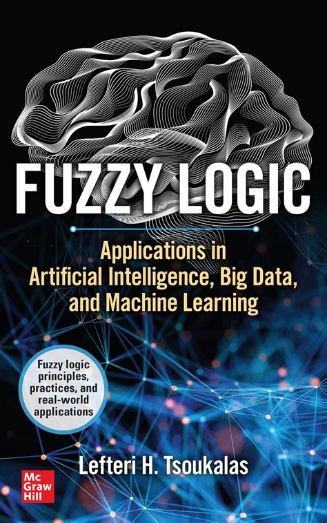 Fuzzy Logic Applications In Artificial Intelligence Big Data And